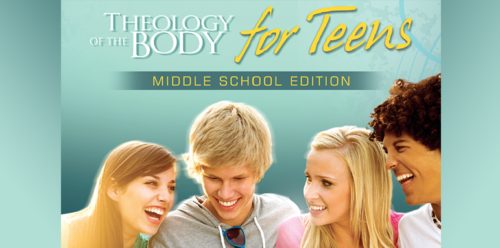 Theology of the Body for Teens: Parent Resources | St. Margaret Mary Church